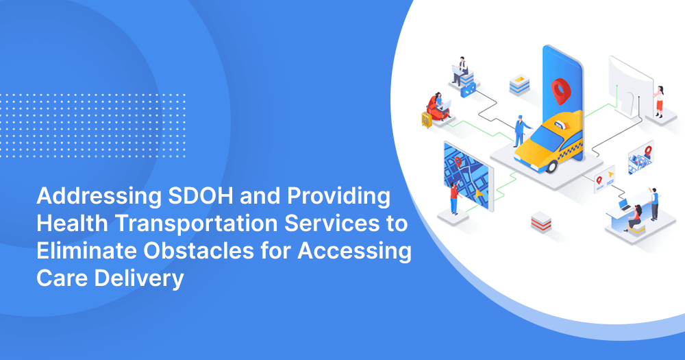 Addressing SDOH and Providing Health Transportation Services to ...